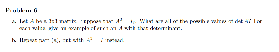 Solved a. Let A be a 3×3 matrix. Suppose that A2=I3. What | Chegg.com