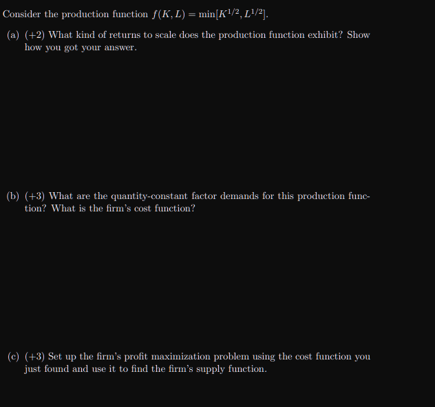Solved Consider the production function f(K, L) = min[K1/2, | Chegg.com