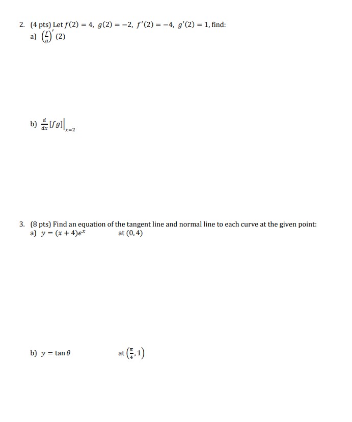 Solved 2. (4 pts) Let f(2)=4,g(2)=−2,f′(2)=−4,g′(2)=1, find: | Chegg.com