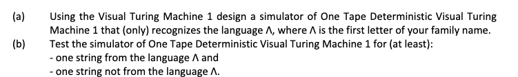 Solved (a) (b) Using the Visual Turing Machine 1 design a | Chegg.com