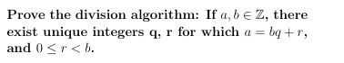Solved prove the division algorithm: If a, b ∈ N, there | Chegg.com