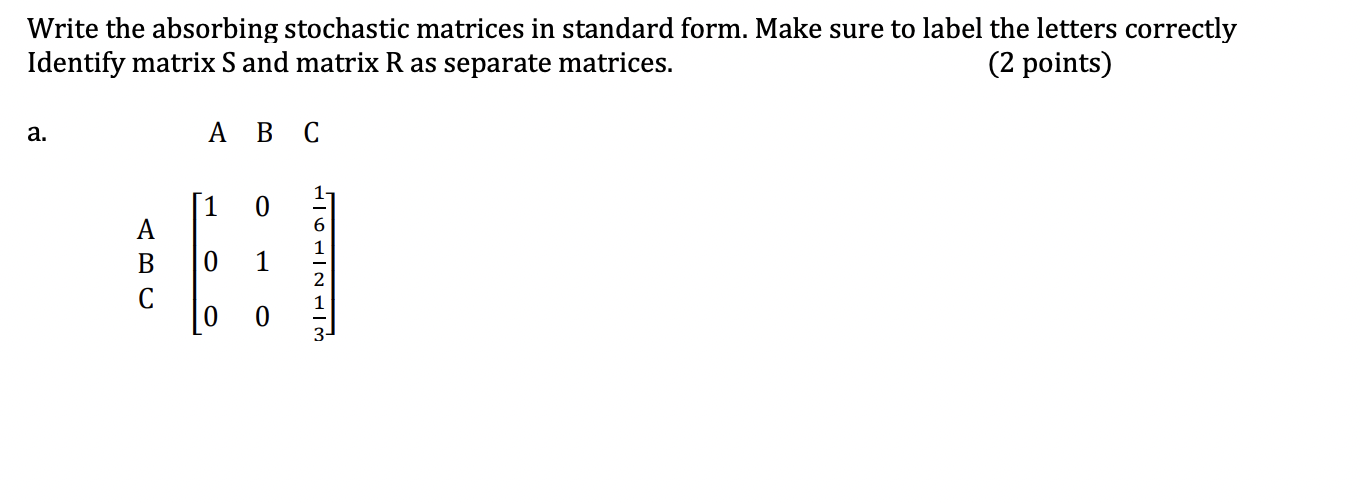 Solved Write the absorbing stochastic matrices in standard | Chegg.com