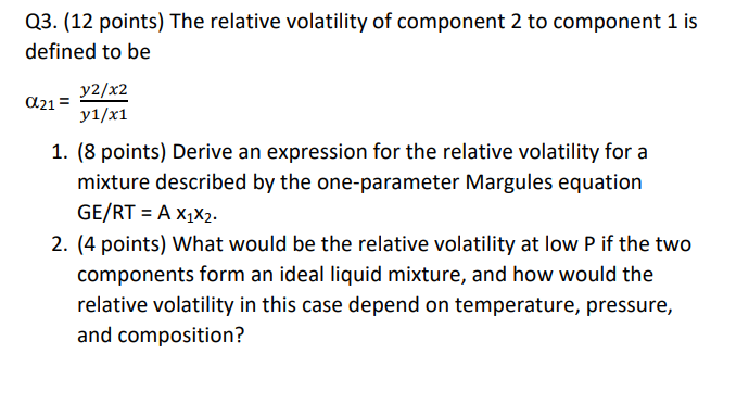 Solved Q3. (12 points) The relative volatility of component | Chegg.com