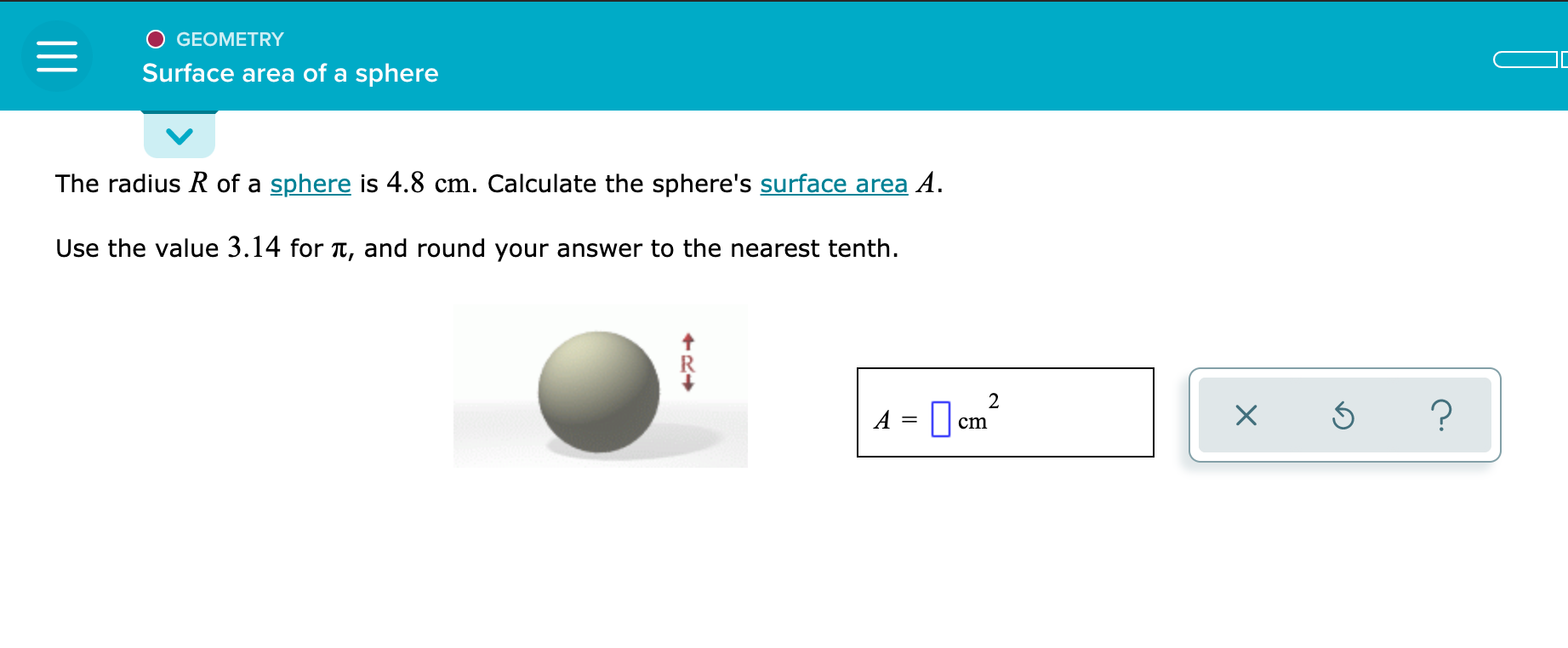Solved GEOMETRY Surface area of a sphere The radius R of a | Chegg.com
