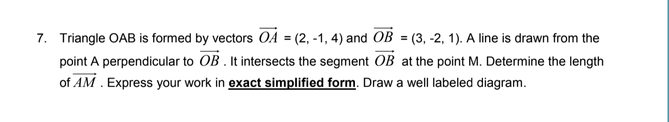 Solved 7. Triangle OAB is formed by vectors OA = (2, -1, 4) | Chegg.com