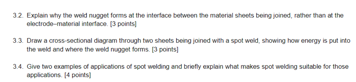 Solved 3.2. Explain why the weld nugget forms at the | Chegg.com