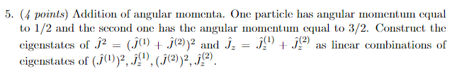 Solved (4 points) Addition of angular momenta. One particle | Chegg.com