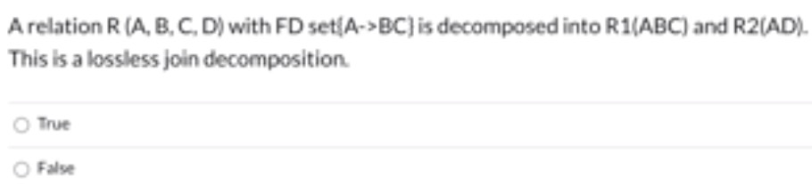 Solved Arelation R(A, B, C, D) with FD set{A->BC) is | Chegg.com
