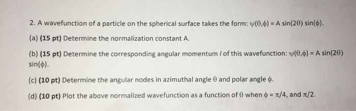 Solved 2. A wavefunction of a particle on the spherical | Chegg.com