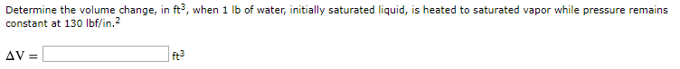 Solved Determine the volume change, in ft3, when 1 lb of | Chegg.com