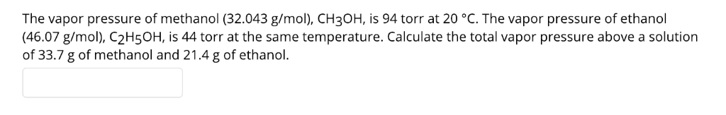 Solved The vapor pressure of methanol (32043 g/mol), CH3OH, | Chegg.com