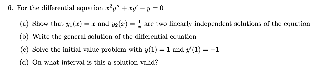 Solved 6. For the differential equation x2y′′+xy′−y=0 (a) | Chegg.com