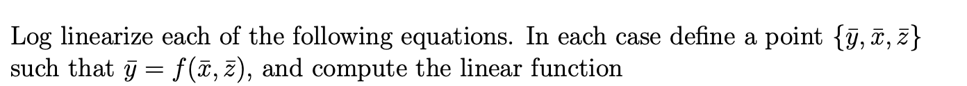 Log linearize each of the following equations. In | Chegg.com