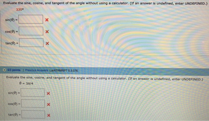 Solved Evaluate the sine, cosine, and tangent of the angle | Chegg.com