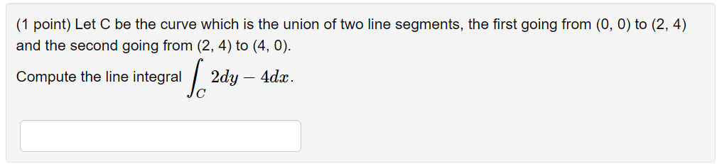 Solved ( 1 point) Let C be the curve which is the union of | Chegg.com