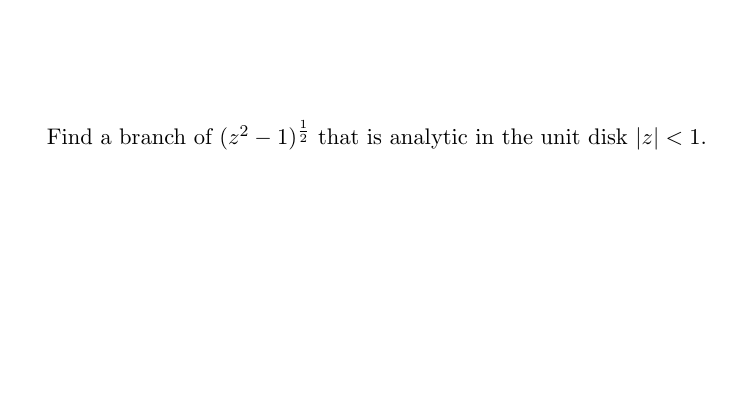 Solved Find a branch of (72 – 1)ì that is analytic in the | Chegg.com