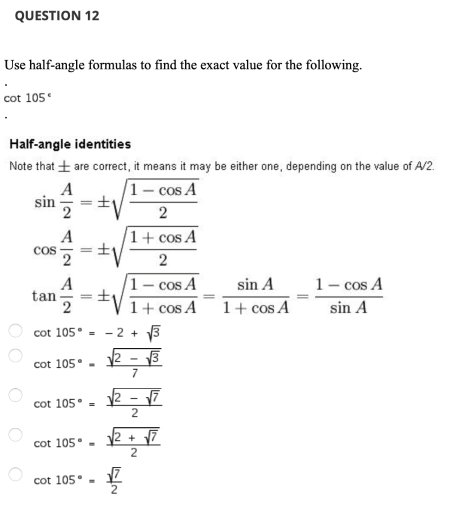 Solved Use half-angle formulas to find the exact value for | Chegg.com Solved Use half-angle formulas to find the exact value for | Chegg.com