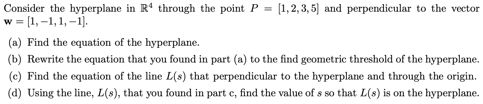 Solved Consider the hyperplane in R4 through the point | Chegg.com