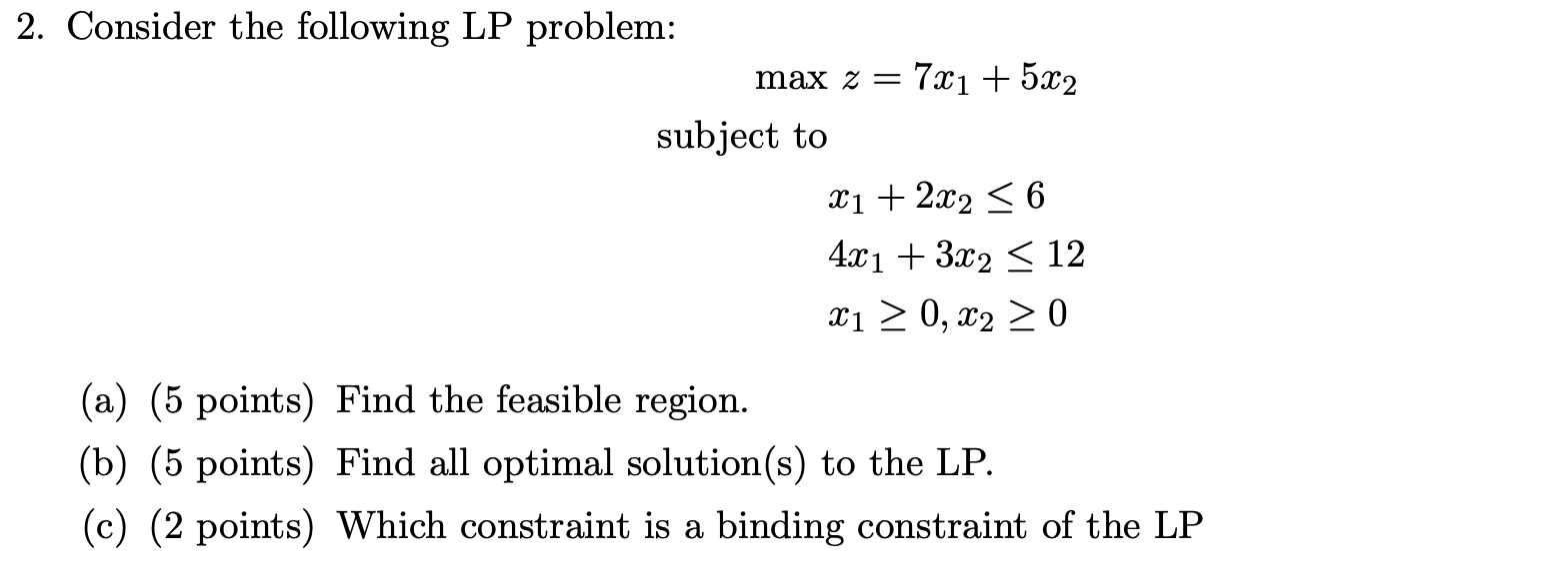 Solved 2. Consider the following LP problem: max 2 = 7x1 + | Chegg.com