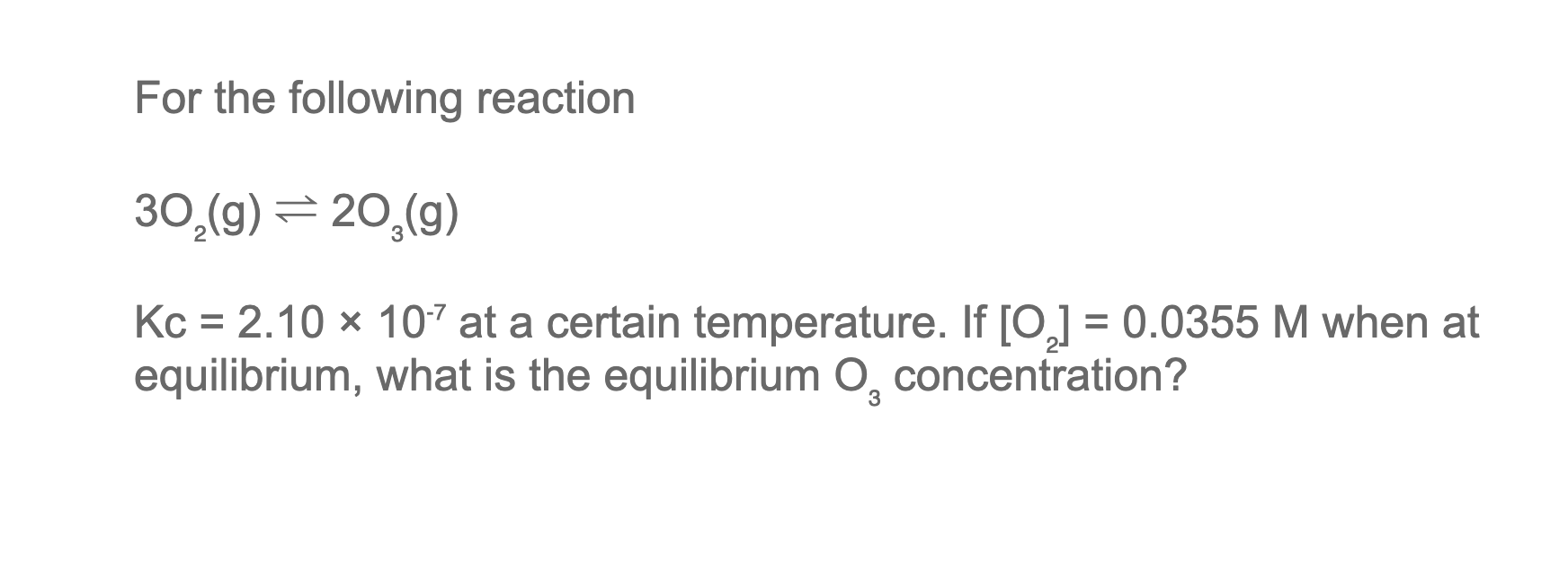 Solved For the following reaction 3O2( g)⇌2O3( g) | Chegg.com