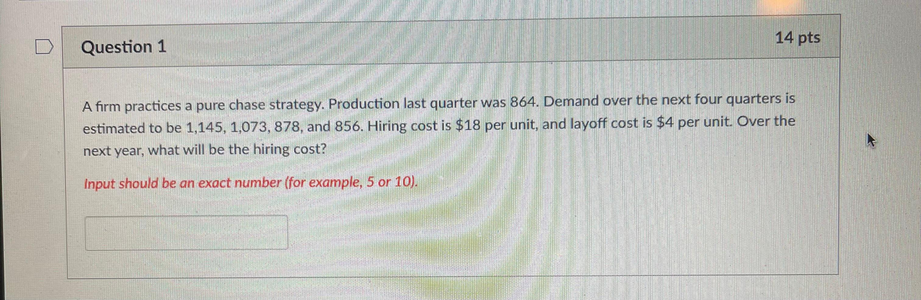 Solved 14 pts Question 1 A firm practices a pure chase | Chegg.com