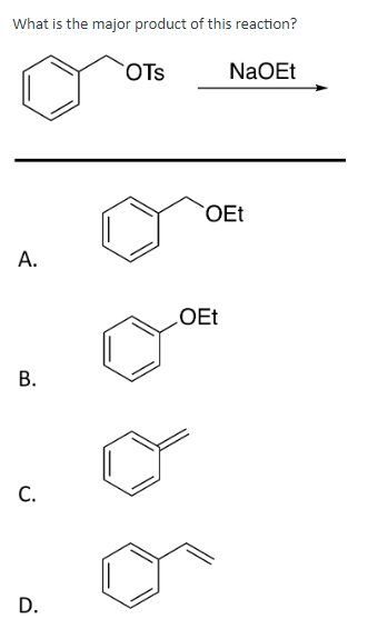 Solved What is the major product of this reaction? OTS NaOEt | Chegg.com