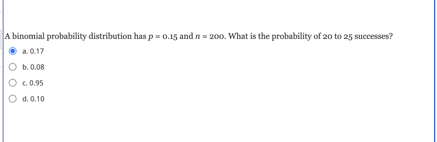 Solved A binomial probability distribution has p = 0.15 and | Chegg.com