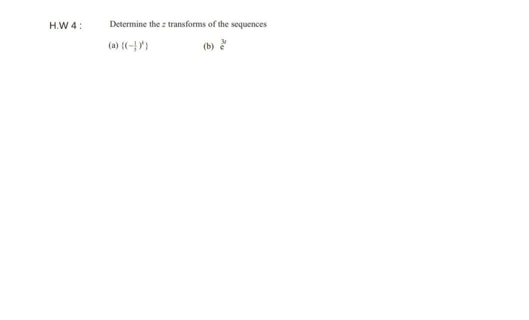 Solved H.W 4: Determine the z transforms of the sequences | Chegg.com