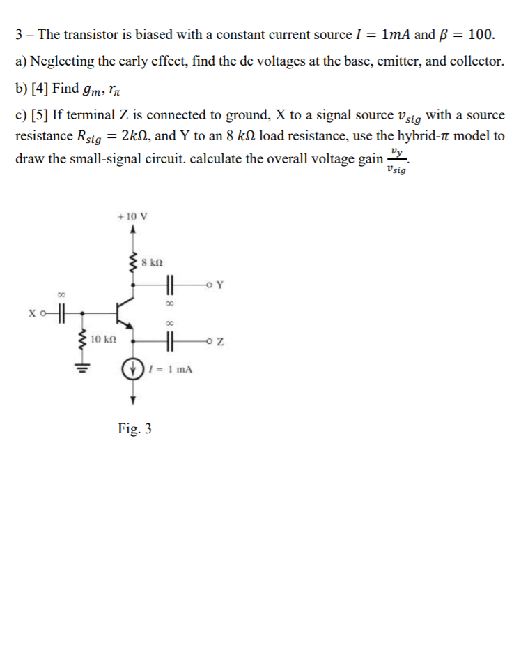 Solved 3 – The transistor is biased with a constant current | Chegg.com