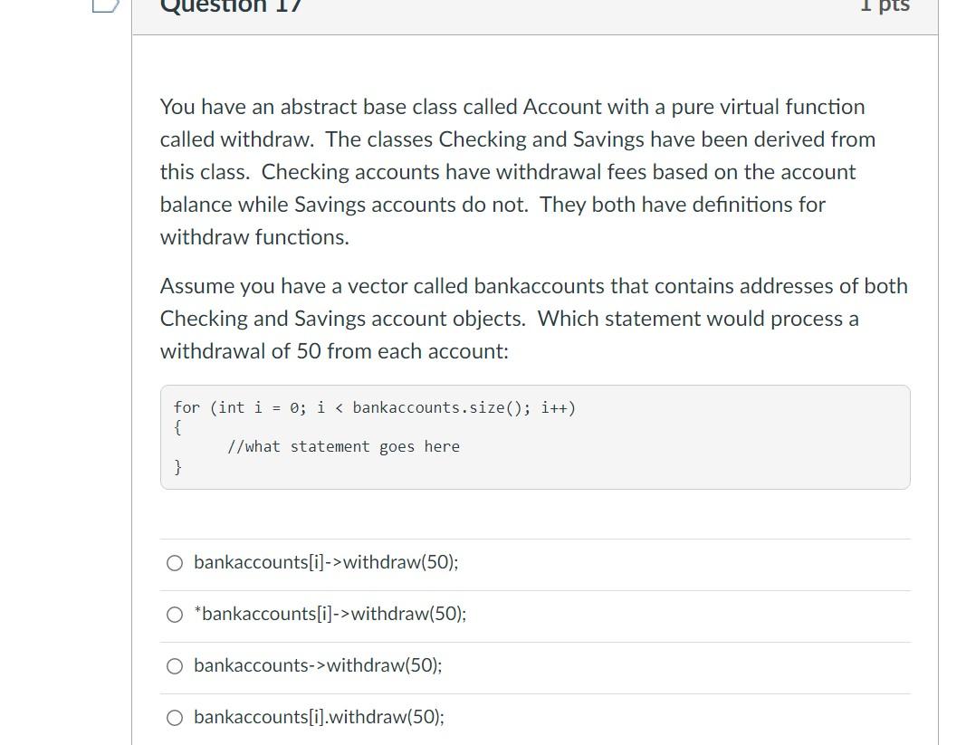 Solved U Quest pts You have an abstract base class called | Chegg.com