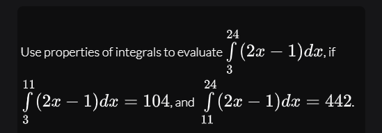 Solved Use properties of integrals to evaluate ∫324(2x−1)dx, | Chegg.com
