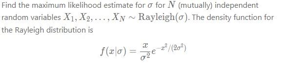 Solved Find the maximum likelihood estimate for σ for N | Chegg.com