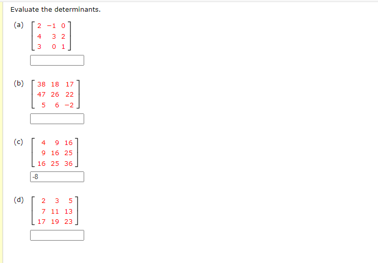 Solved Evaluate the determinants. (a) ⎣⎡243−130021⎦⎤ (b) | Chegg.com