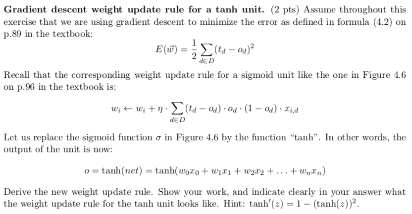 Solved Gradient descent weight update rule for a tanh unit. | Chegg.com