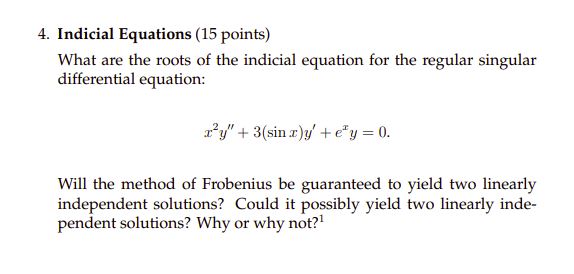 Solved Indicial Equations (15 ﻿points)What are the roots of | Chegg.com