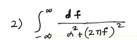 Solved ∫−∞∞α2+(2πf)2df | Chegg.com