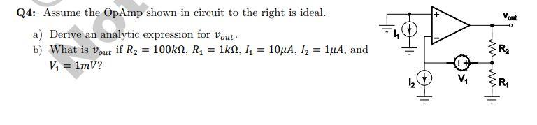 Solved Vout Q4: Assume the OpAmp shown in circuit to the | Chegg.com
