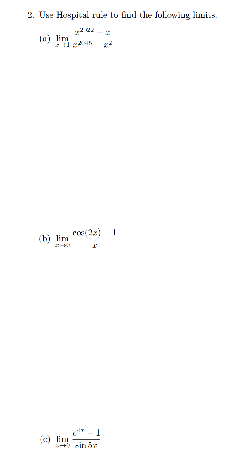 Solved 2. Use Hospital rule to find the following limits. | Chegg.com