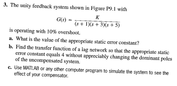 Solved 3. The unity feedback system shown in Figure P9.1 | Chegg.com