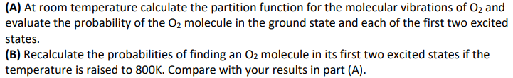 Solved The diatomic oxygen molecule O-O has a stretching | Chegg.com