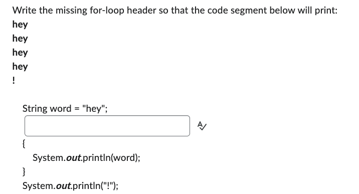 Solved Write the missing for-loop header so that the code | Chegg.com