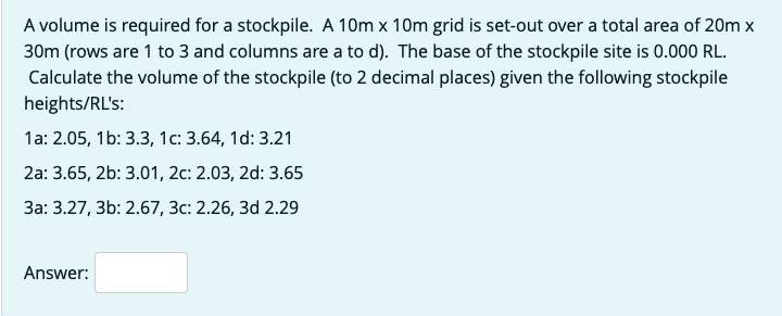 Solved A volume is required for a stockpile. A 10m x 10m | Chegg.com