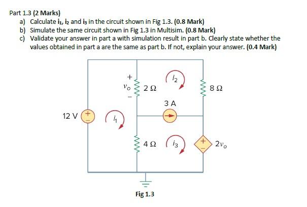 Solved Part 1.3 (2 Marks) a) Calculate il, iz and is in the | Chegg.com