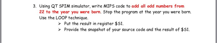 Solved 3. Using QT SPIM simulator, write MIPS code to add | Chegg.com Solved 3. Using QT SPIM simulator, write MIPS code to add | Chegg.com