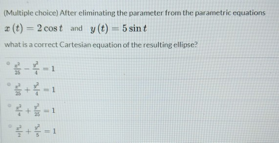 Solved (Multiple choice) After eliminating the parameter | Chegg.com