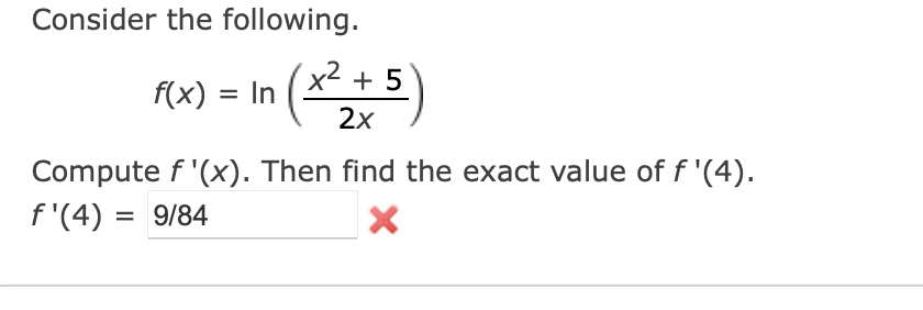 Solved Consider the following. f(x)=ln(2xx2+5) Compute | Chegg.com