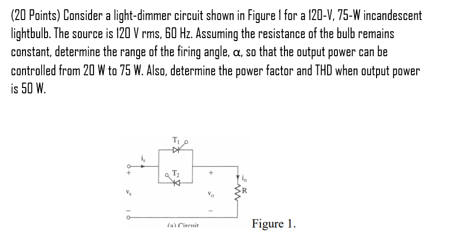 (20 Points) Consider a light-dimmer circuit shown in | Chegg.com