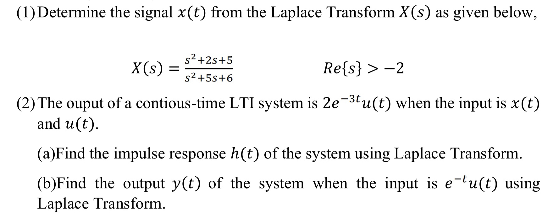 Solved (1) Determine the signal x(t) from the Laplace | Chegg.com
