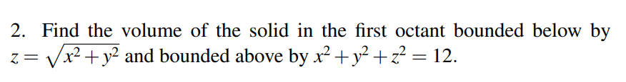 Solved 2. Find the volume of the solid in the first octant | Chegg.com