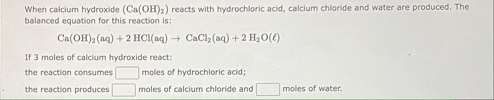 Solved When calcium hydroxide (Ca(OH)2) reacts with | Chegg.com